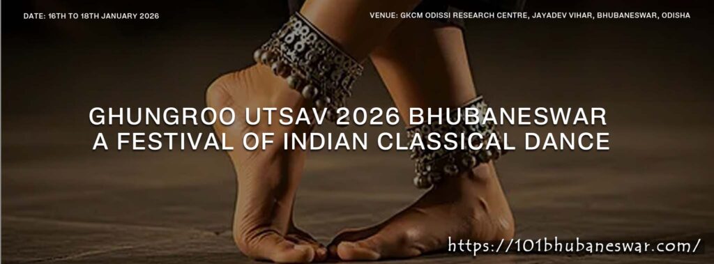 Ghungroo Utsav 2026 Bhubaneswar: A Festival of Indian Classical Dance ...